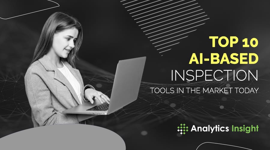 Top Ten AI-based Inspection Tools Available Today